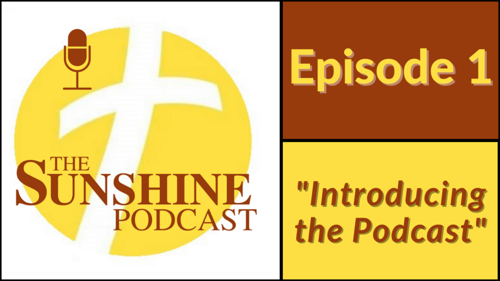 Episode 1: “Introducing the Podcast” – The Sunshine Podcast