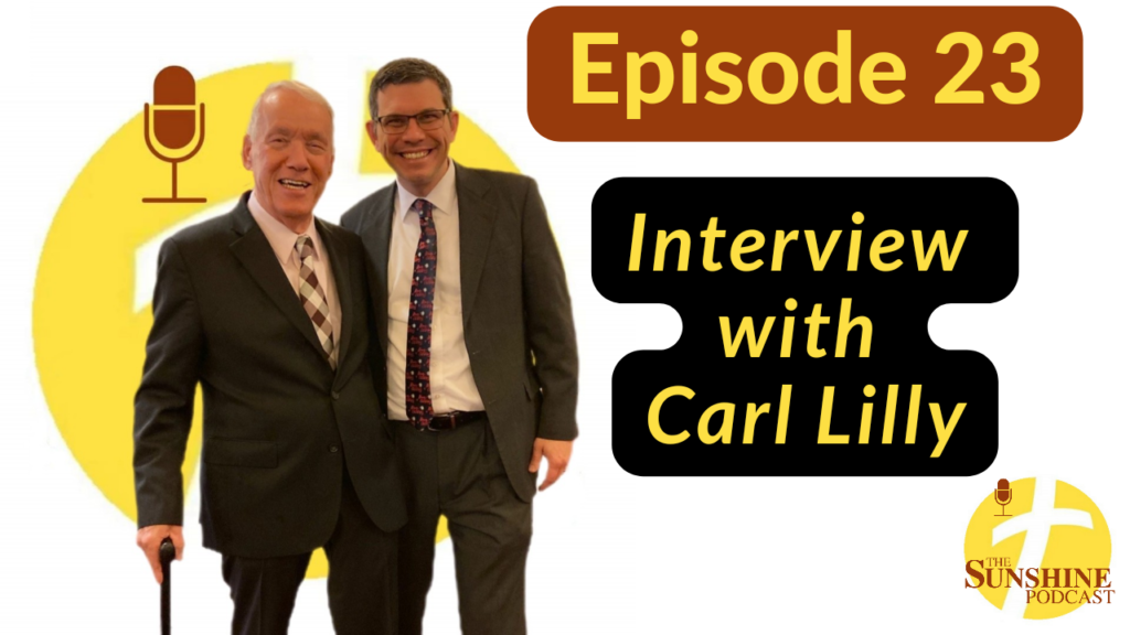 Episode 23: “Interview with Carl Lilly” – The Sunshine Podcast